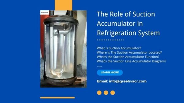 The Role of Suction Accumulator in Refrigeration System